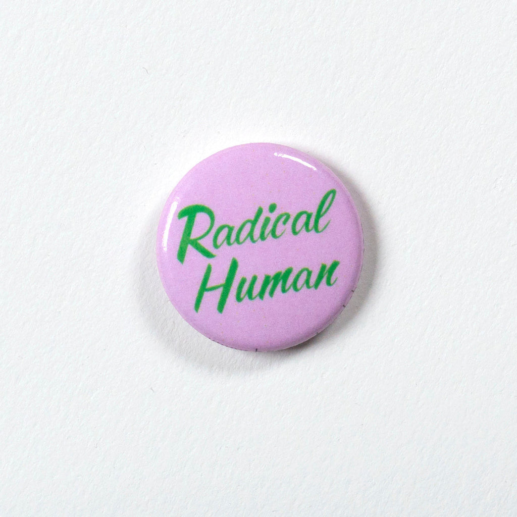Radical Human Button – Sunday Blooms